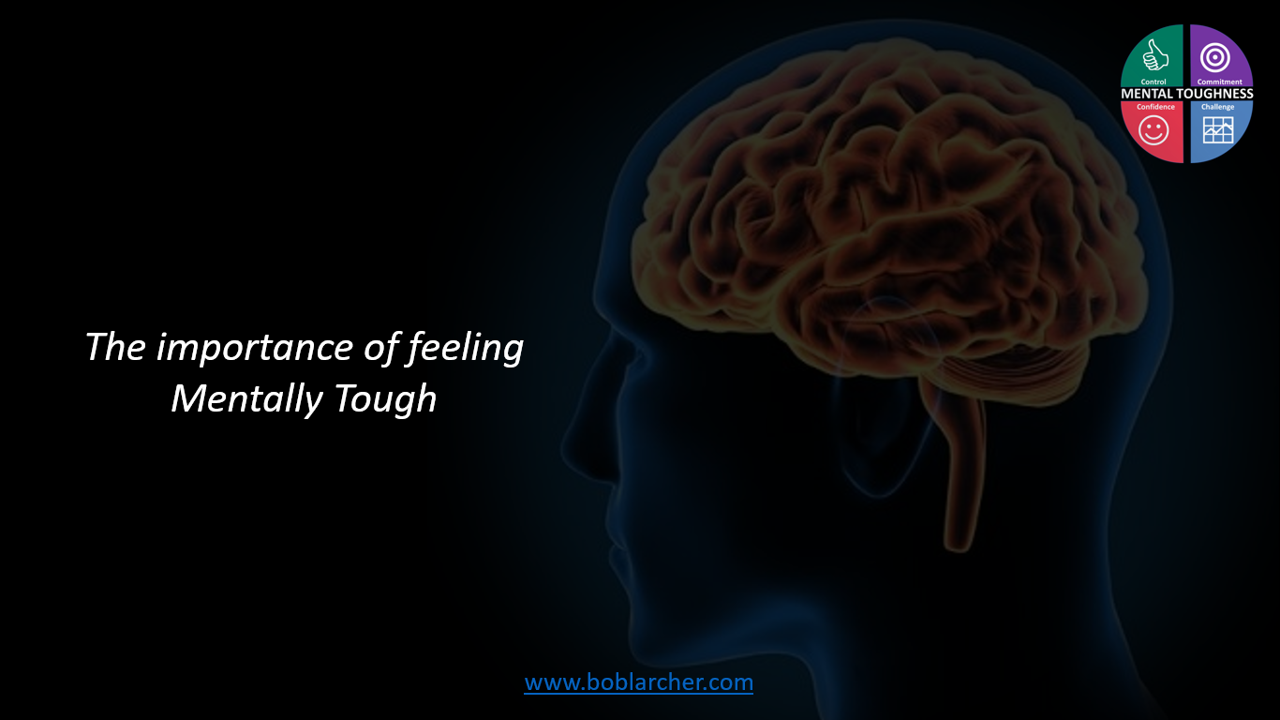 The importance of feeling Mentally Tough - BobLarcher