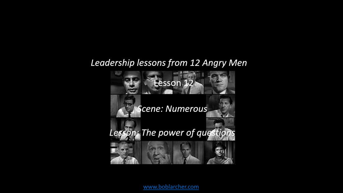 Leadership lessons from Twelve Angry Men – lesson 12 - BobLarcher