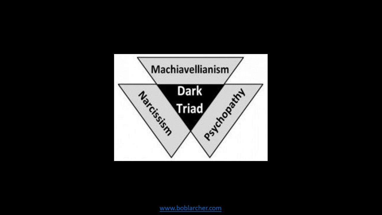 The Dark Triad - BobLarcher